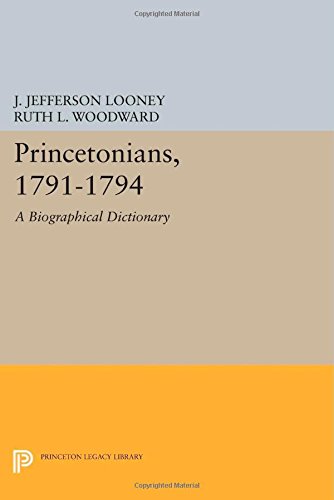 Princetonians, 1791-1794: A Biographical