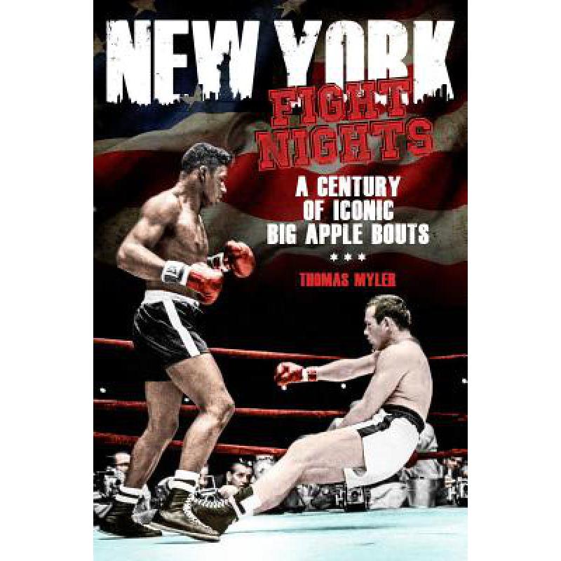 New York Fight Nights: A Century of Iconic B...