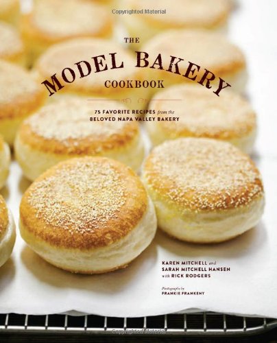 The Model Bakery Cookbook: 75 Favorit