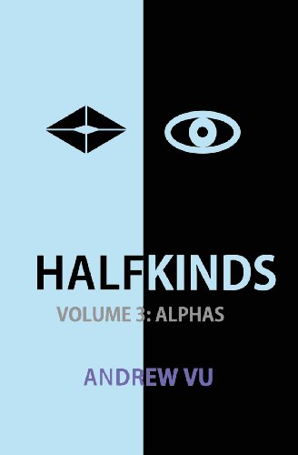 Halfkinds Volume 3: Alphas