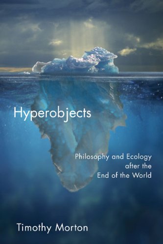 Hyperobjects: Philosophy and Ecology