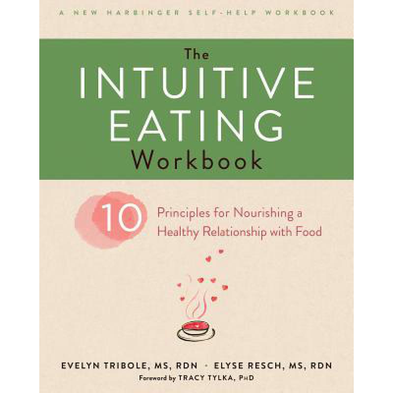 The Intuitive Eating Workbook: Ten Principle...