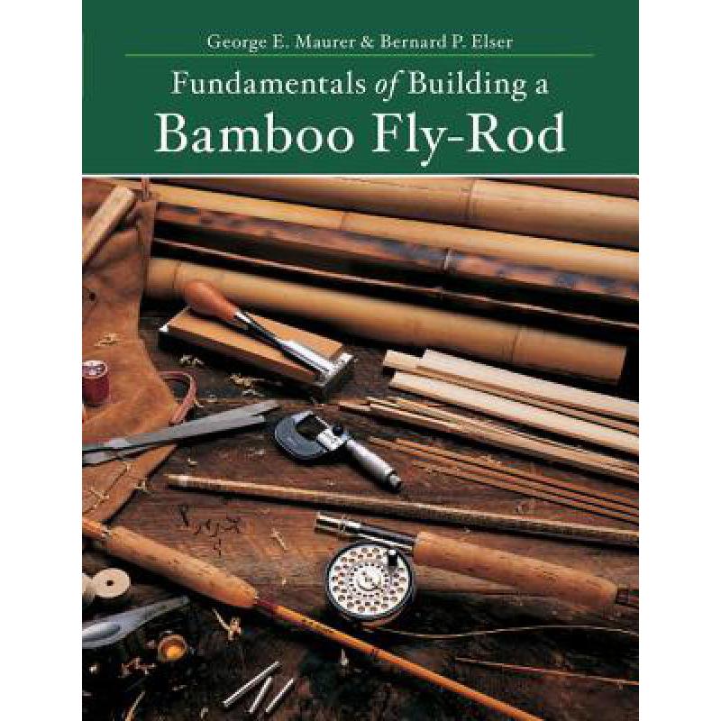 Fundamentals of Building a Bamboo Fly-Rod