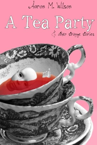 A Tea Party & Other Strang