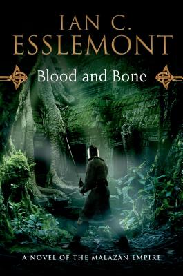 Blood and Bone: A Novel of the Malazan
