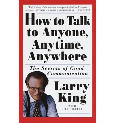How to Talk to Anyone, Anytime, Anywhere The Se