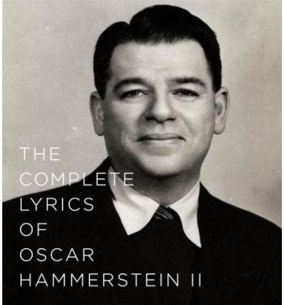 The Complete Lyrics of Oscar Hammerstein II