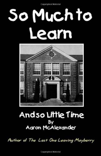 So Much to Learn: And So Littl
