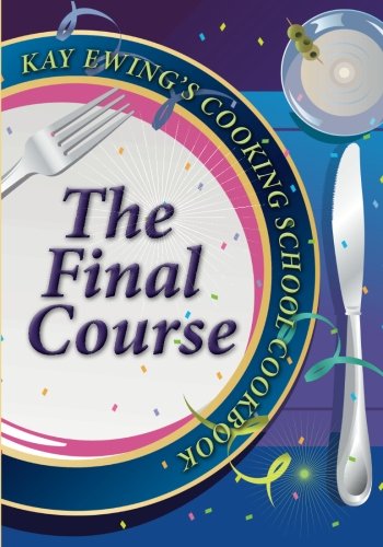 Kay Ewing's Cooking School Cookbook the