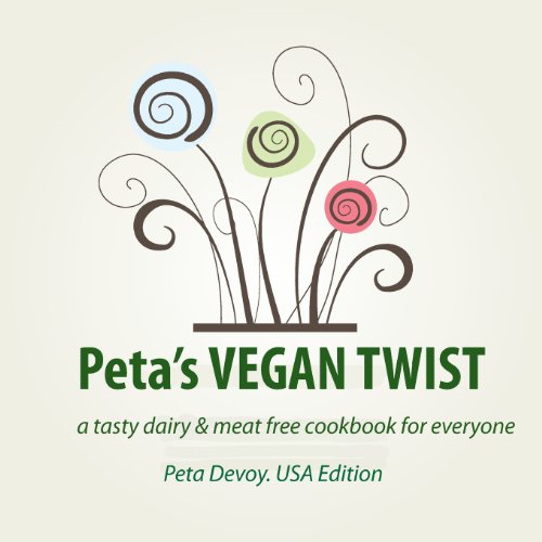 Peta's Vegan Twist (Us Edition): A Tasty