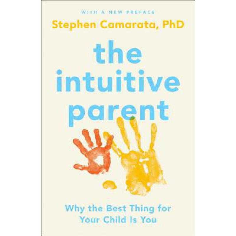 The Intuitive Parent: Why the Best Thing for...