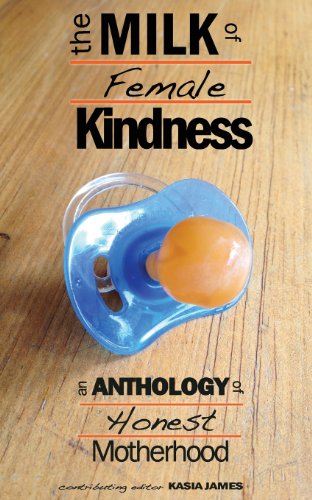The Milk of Female Kindness: