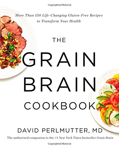 The Grain Brain Cookbook: More Than 150