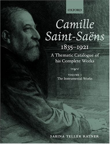 Camille Saint-Saens 1835-1921: A