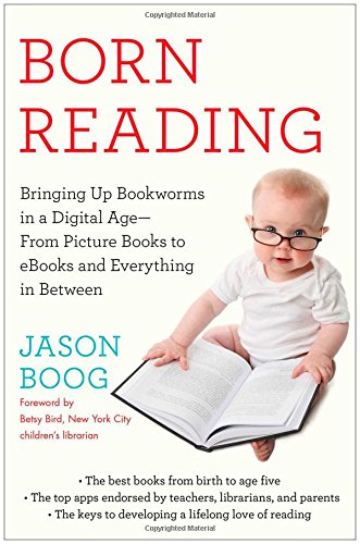 Born Reading: Bringing Up Bookworms in a