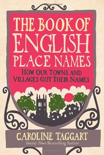 The Book of English Place Names: How Our