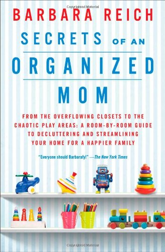 Secrets of an Organized Mom: From th