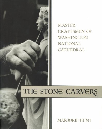 Stone Carvers, The Master Craftsmen of Washingt