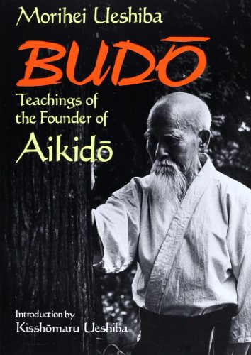 Budo: Teachings of the Founder of