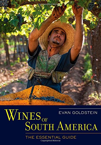 Wines of South America: The Essential