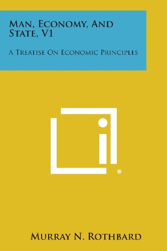 Man, Economy, and State, V1: A Treatise