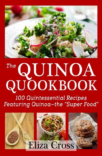 The Quinoa Quookbook: 100 Quintessential