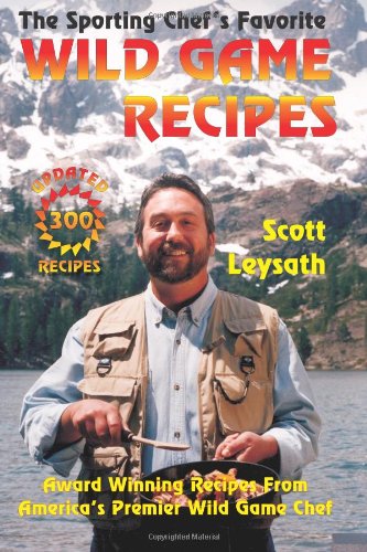 The Sporting Chef's Favorite Wild Gam