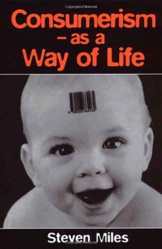 Consumerism: As a Way of Life