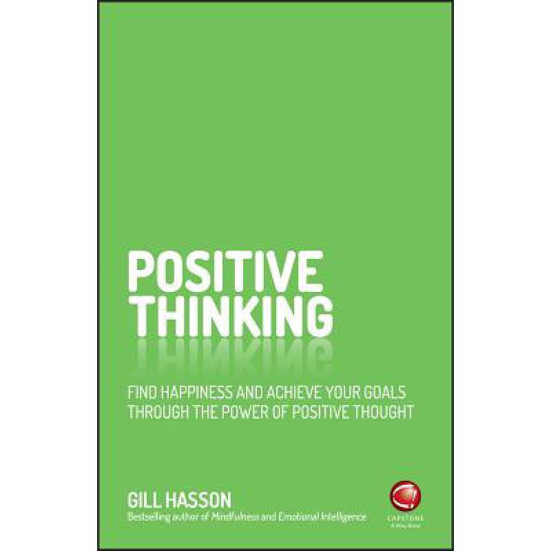 Positive Thinking - Find Happiness And Achieve Your Goals Through The Power Of Positive Though...