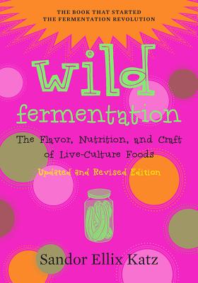 Wild Fermentation: The Flavor,