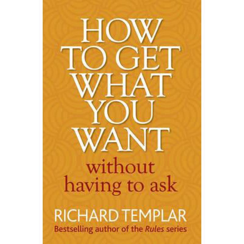 How to Get What You Want Without Having To Ask