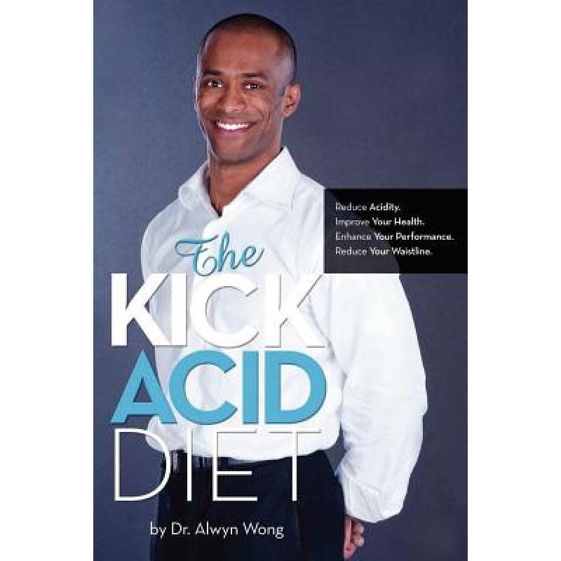 The Kick Acid Diet