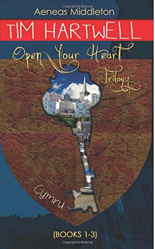 Tim Hartwell: Open Your Heart Trilogy: