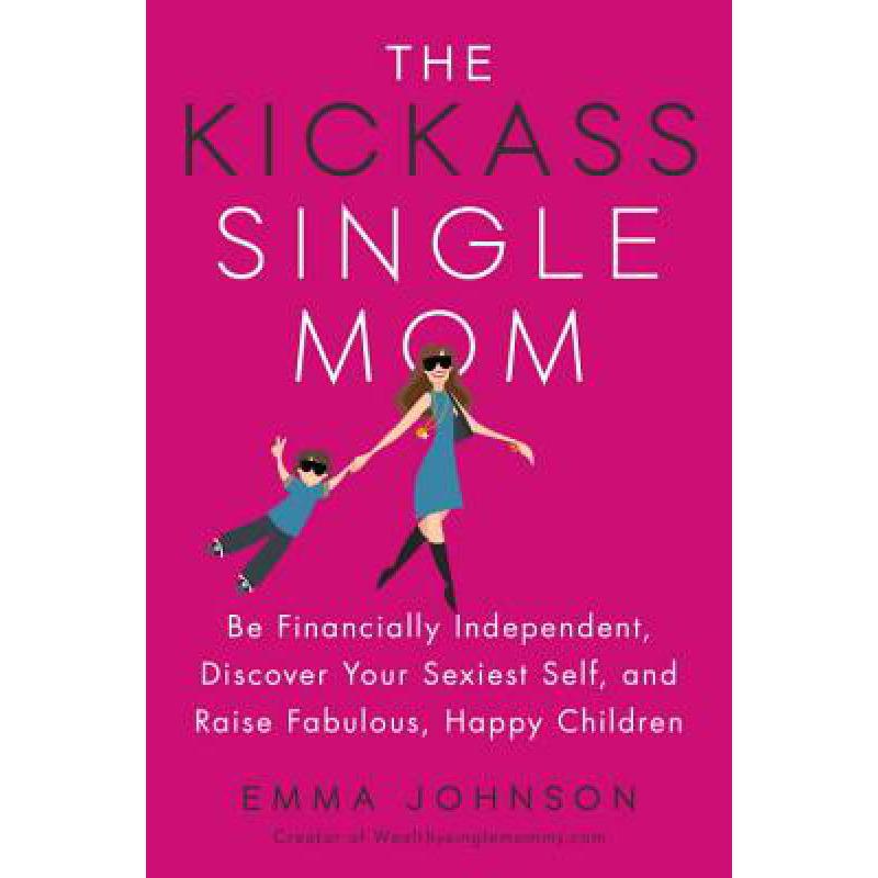 Kickass Single Mom: Create Financial Freedom...