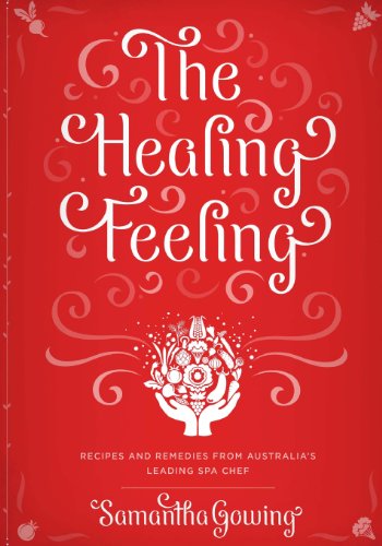 The Healing Feeling: Recipes an