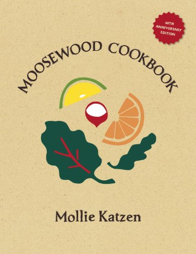 The Moosewood Cookbook: 40th Anniversary