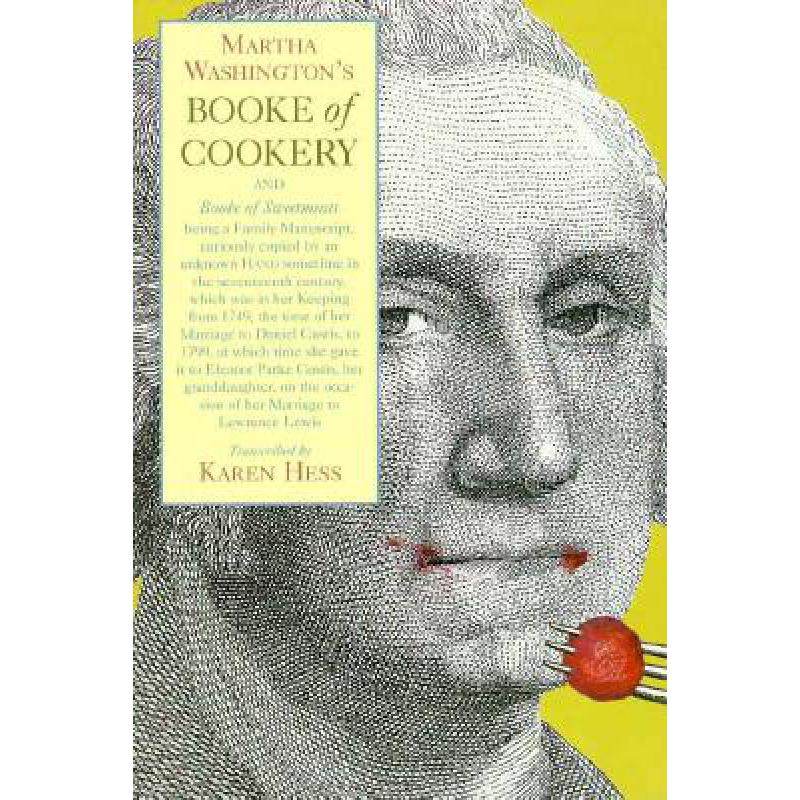Martha Washington's Booke of Cookery and Boo...
