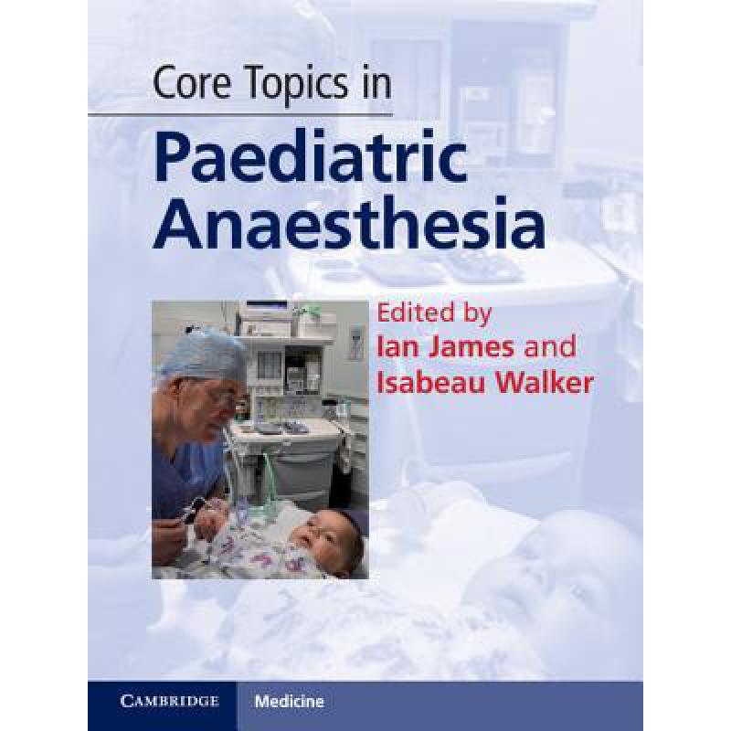 Core Topics in Paediatric Anaesthesia