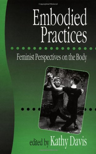 Embodied Practices: Femin