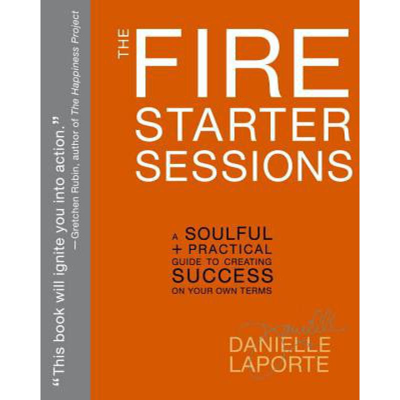 The Fire Starter Sessions: A Soulful + Pract...