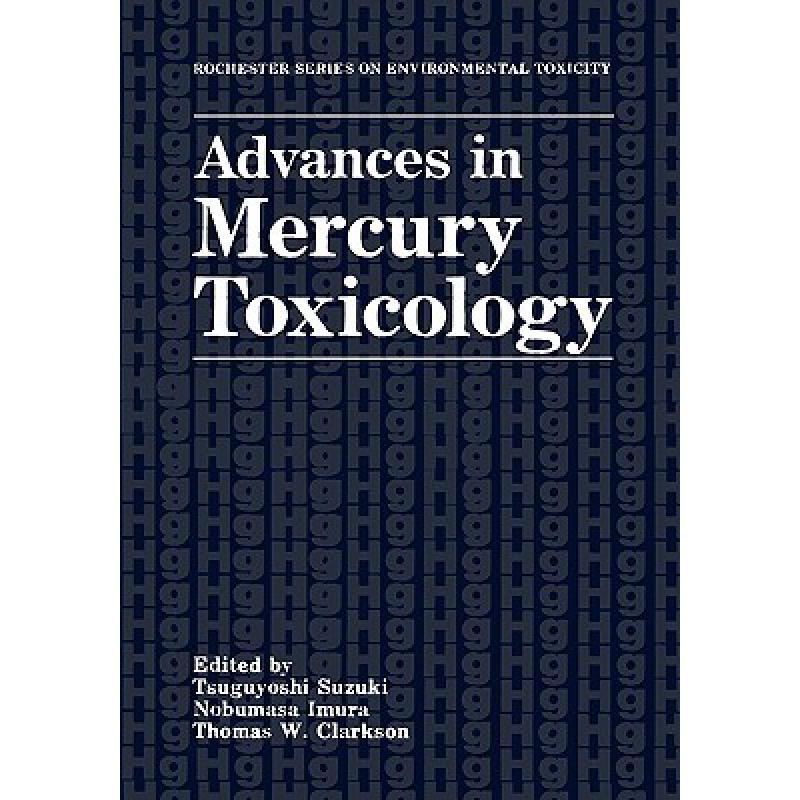 Advances in Mercury Toxicology