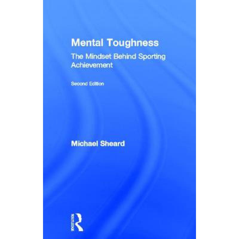 Mental Toughness : The Mindset Behind Sporti...