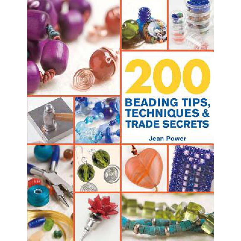200 Beading Tips, Techniques & Trade Secrets