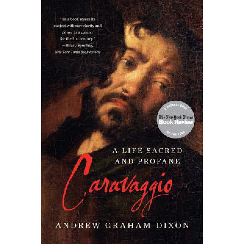 Caravaggio: A Life Sacred and Profane