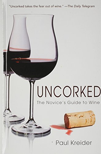 Uncorked: The Novice's Guide to