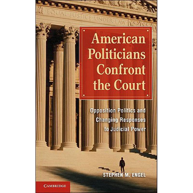 American Politicians Confront the Court: Opp...