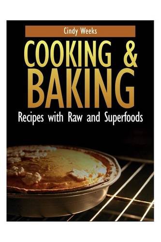 Cooking and Baking: Recipes with Raw and