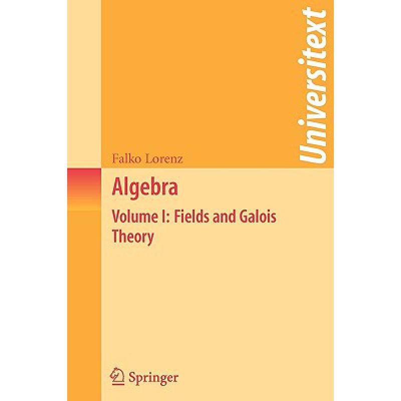 Algebra : Volume I: Fields and Galois Theory