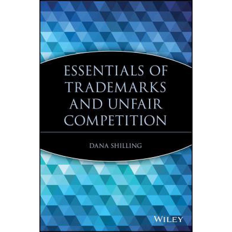 Essentials Of Trademarks And Unfair Competition [Wiley经管]