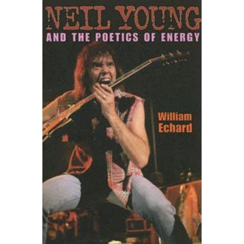 Neil Young and the Poetics of Energy